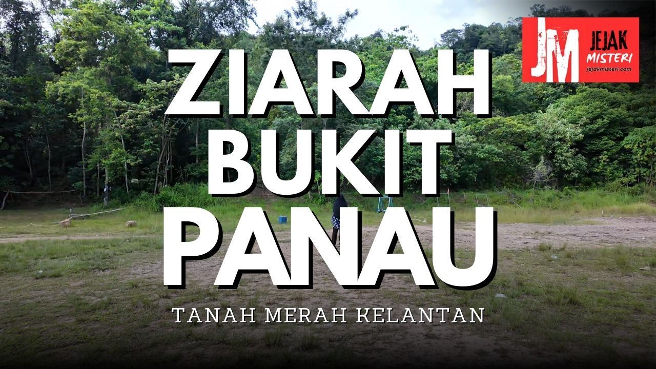 Bukit Panau Kelantan: Misteri Hang Tuah & Asal Usul Nama Kelantan ...
